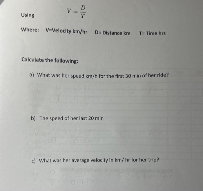 Solved Using V=TD Where: V= Velocity km/hrD= Distance kmT= | Chegg.com