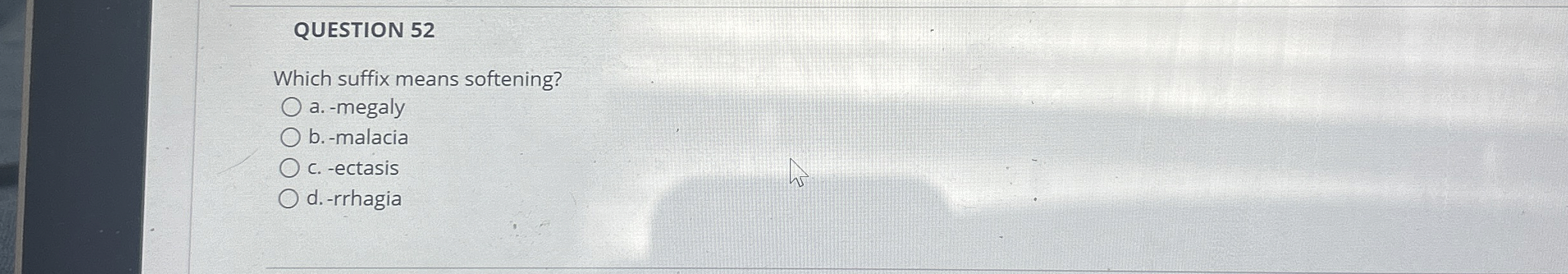 Solved QUESTION 52Which suffix means softening? | Chegg.com