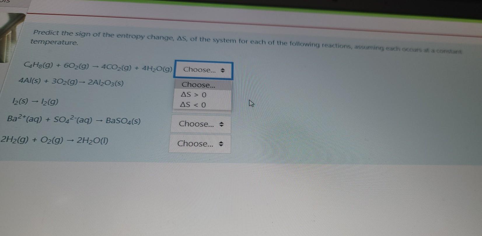 Solved Predict the sign of the entropy change, AS, of the | Chegg.com