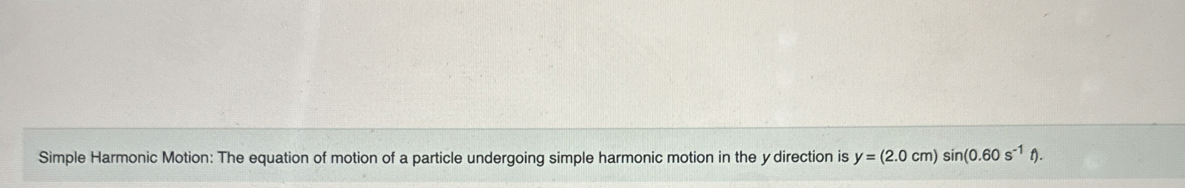 Solved Simple Harmonic Motion: The equation of motion of a | Chegg.com Solved Simple Harmonic Motion: The equation of motion of a | Chegg.com