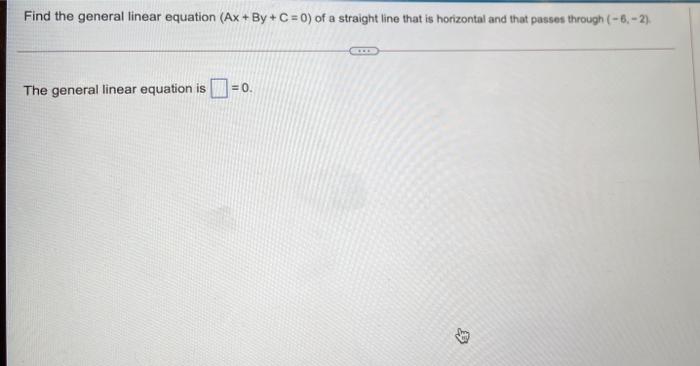 Solved Find the general linear equation (Ax+By+C =0) of a | Chegg.com