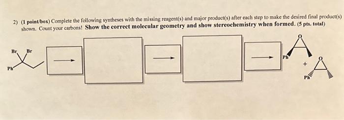 2) (1 point/box) Complete the following syntheses | Chegg.com