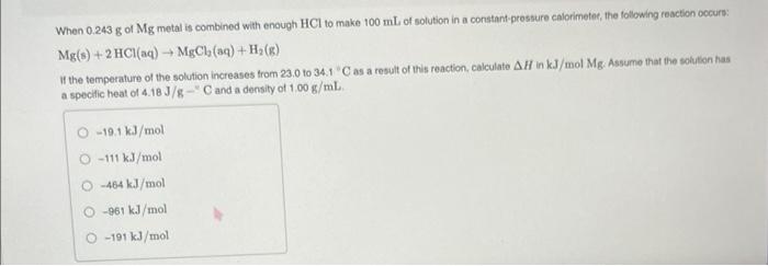 Solved When 0.243 g of Mg metal is combined with enough HCl | Chegg.com