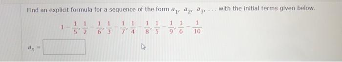 Solved Find an explicit formula for a sequence of the form | Chegg.com