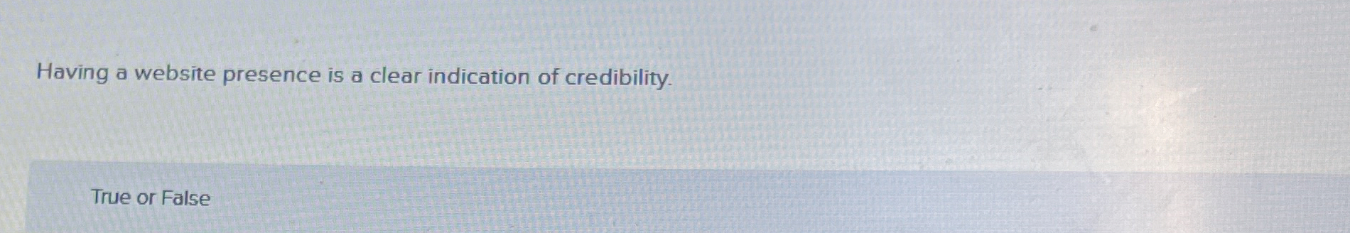 Solved Having a website presence is a clear indication of | Chegg.com