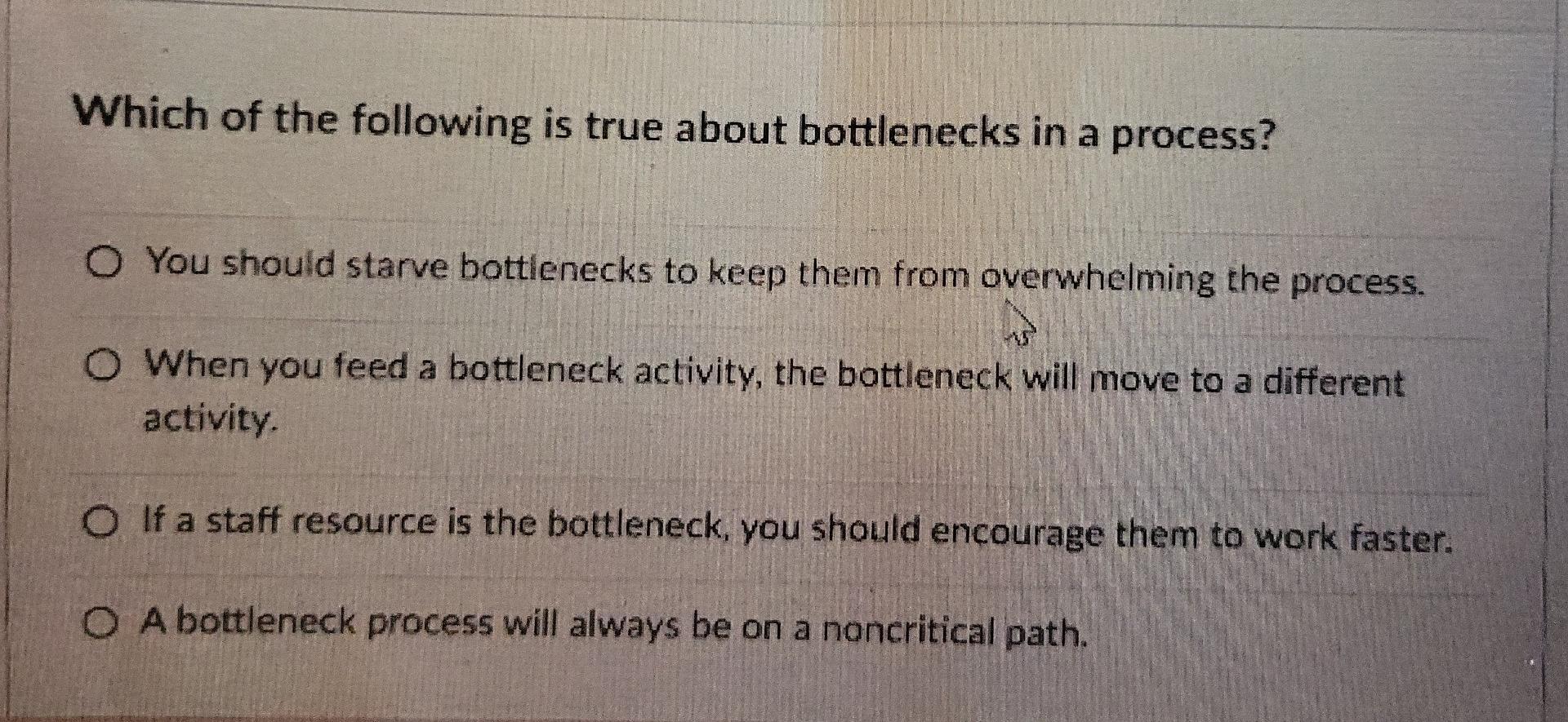 Solved Which of the following is true about bottlenecks in a | Chegg.com