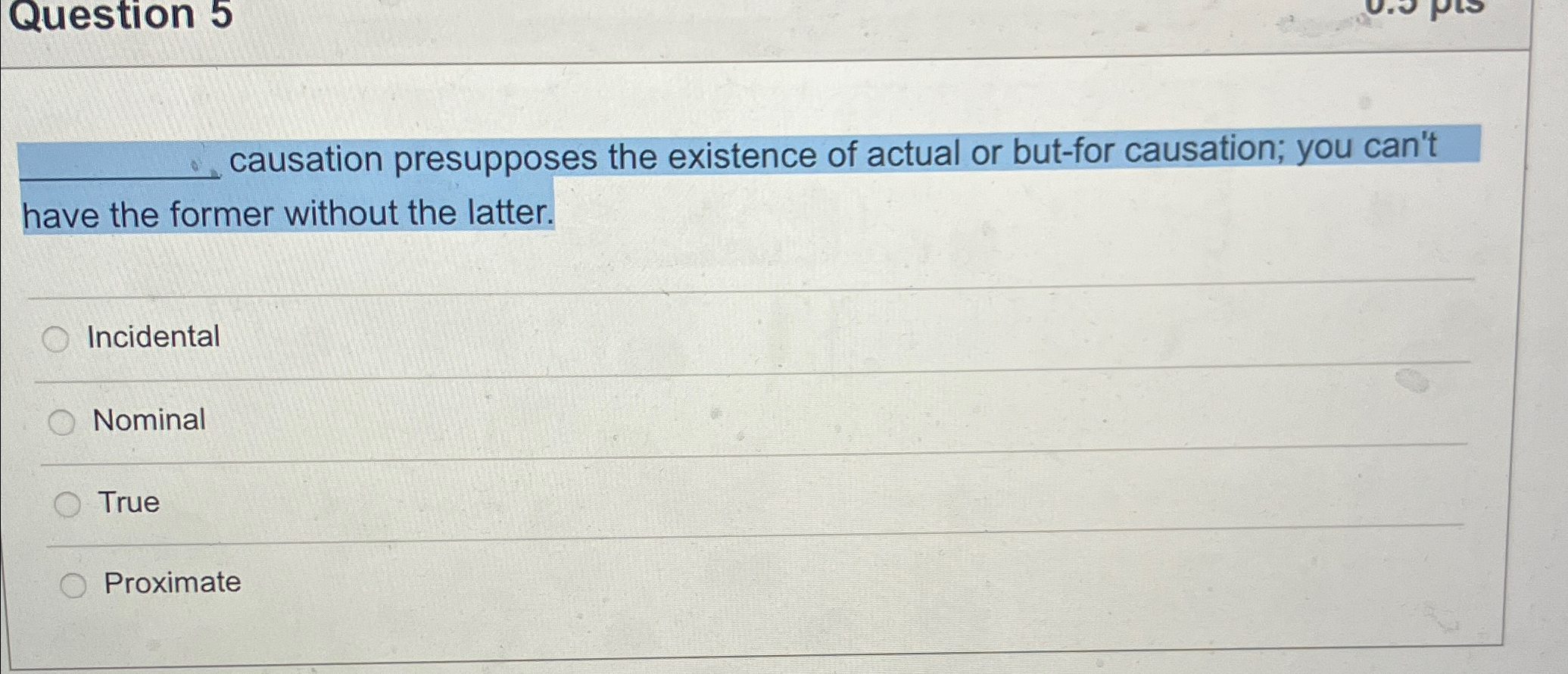 Solved Question 5causation presupposes the existence of | Chegg.com