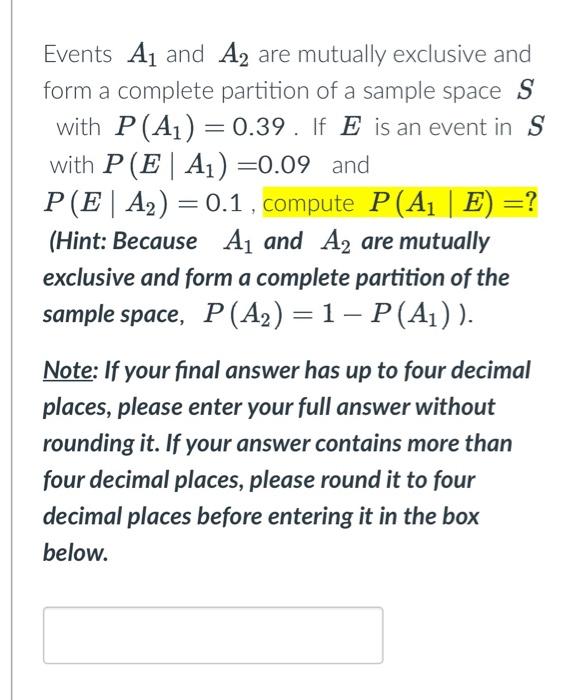 Solved Events A1 and A2 are mutually exclusive and form a | Chegg.com