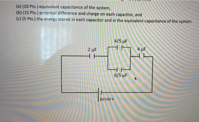 Solved (a) (10 Pts.) equivalent capacitance of the system, | Chegg.com