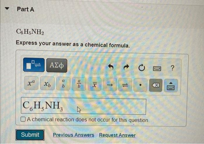 Solved C6H5NH2 Express your answer as a chemical | Chegg.com