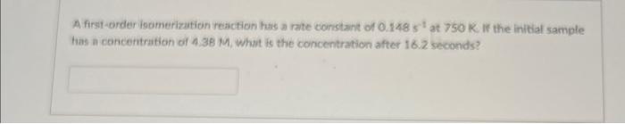 Solved A First Order Isomerization Reaction Has A Rate