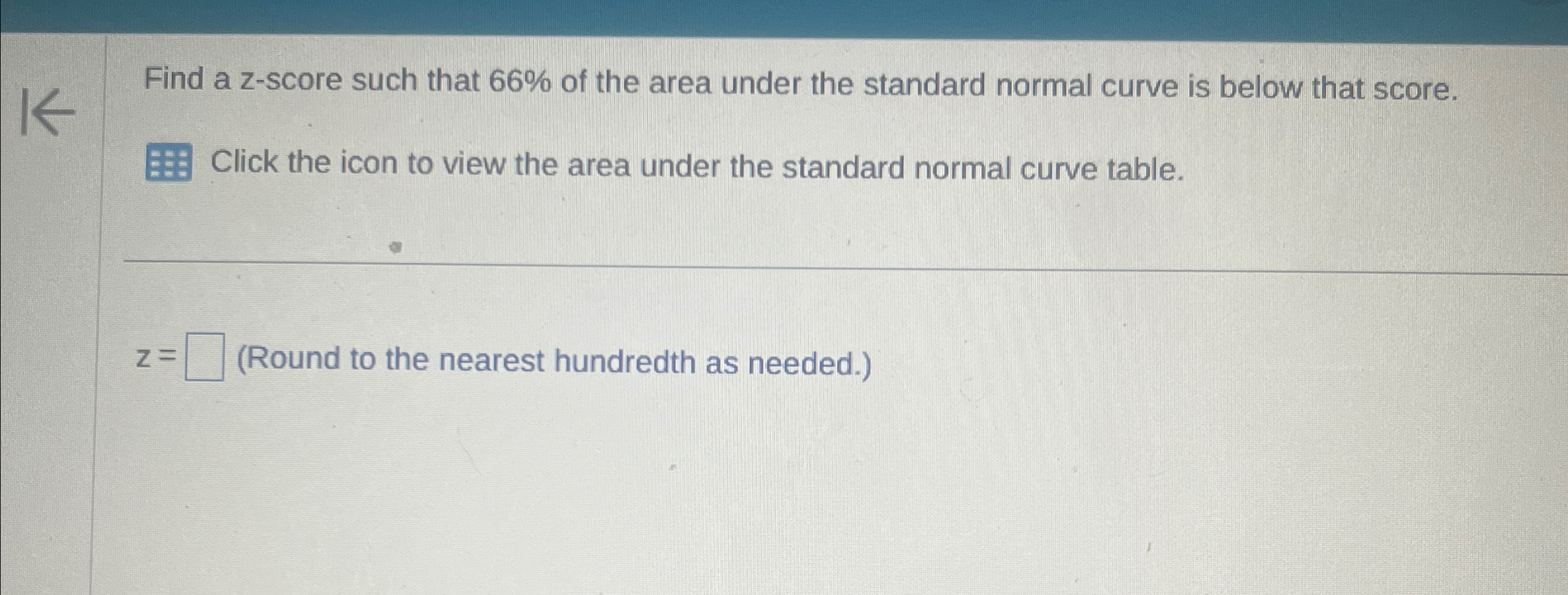 Solved Find a z-score such that 66% ﻿of the area under the | Chegg.com