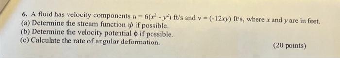 Solved 6. A fluid has velocity components u=6(x2−y2)ft/s and | Chegg.com