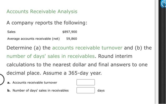 Solved Accounts Receivable Analysis A company reports the | Chegg.com