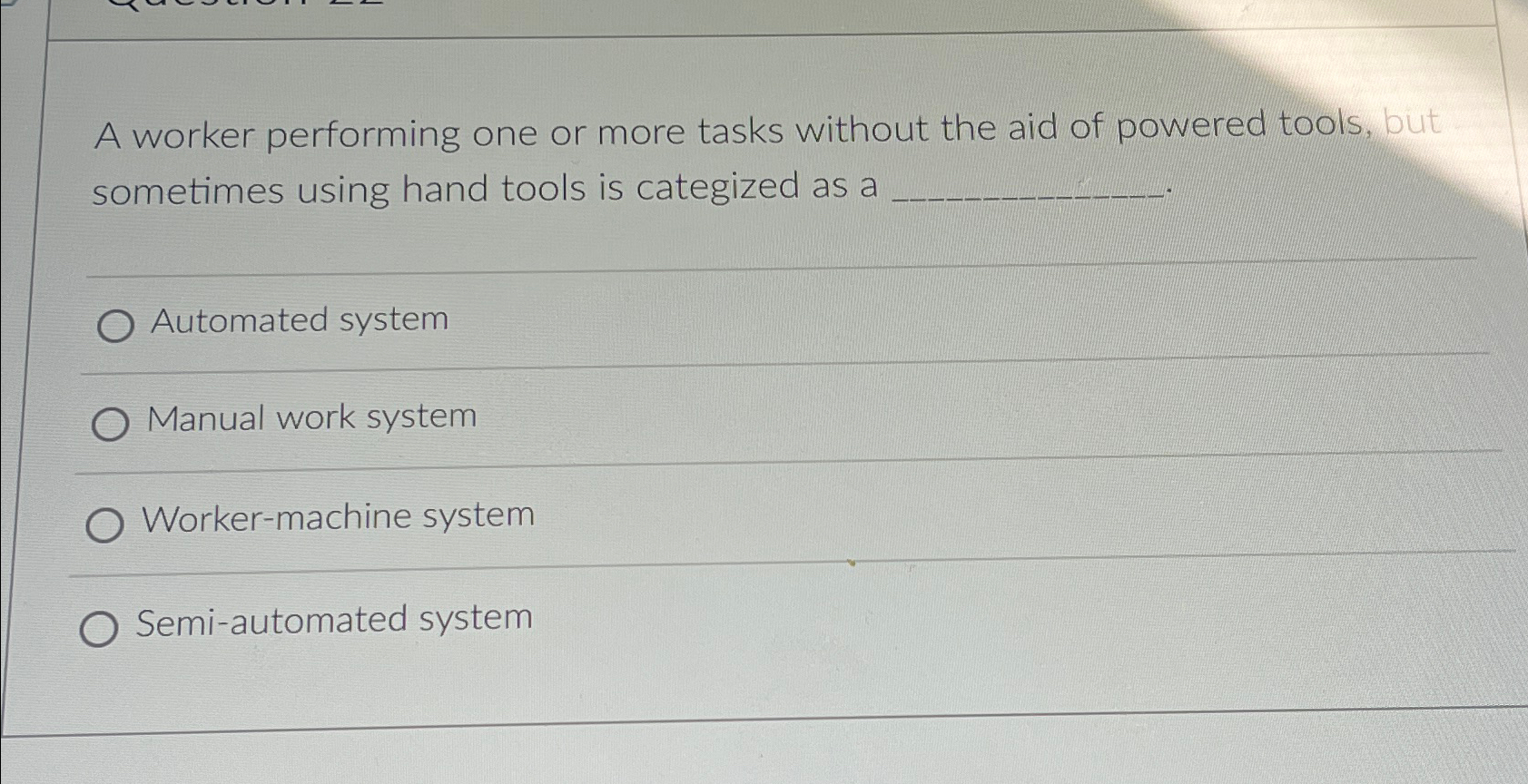 Solved A worker performing one or more tasks without the aid | Chegg.com