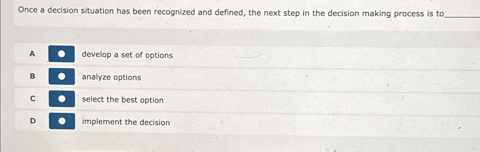 Solved Once a decision situation has been recognized and | Chegg.com