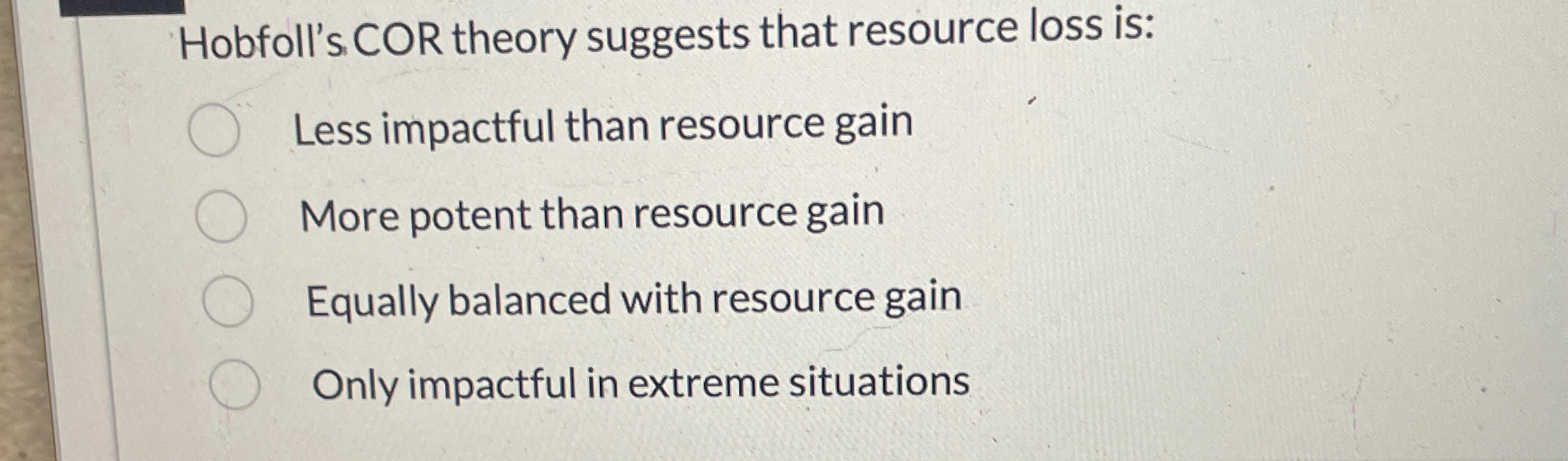 Hobfoll's COR theory suggests that resource loss | Chegg.com