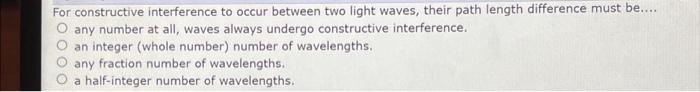 Solved For constructive interference to occur between two | Chegg.com