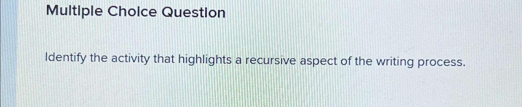 Solved Multiple Choice QuestionIdentify the activity that | Chegg.com