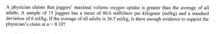Solved A physician claims that joggers' maximal volume | Chegg.com