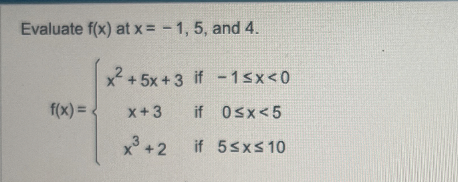 Solved Evaluate f(x) ﻿at x=-1,5, ﻿and | Chegg.com