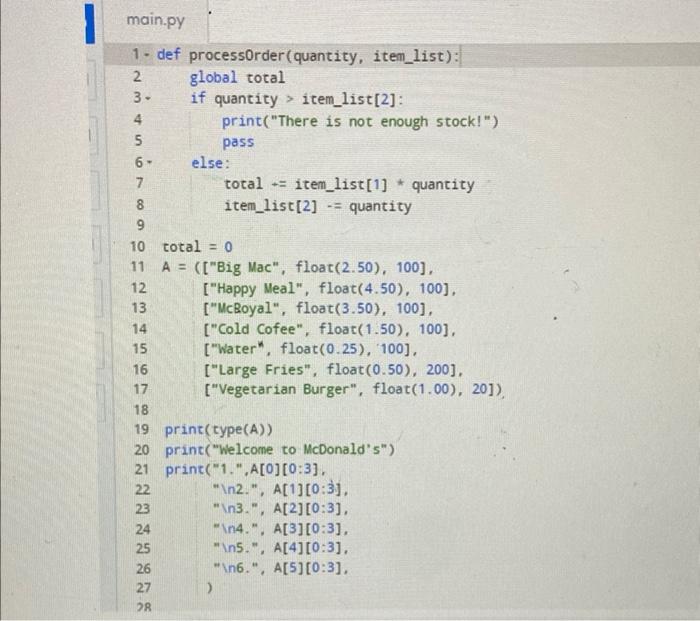 Solved main.py28 29. while True: 30 choice, quantity = | Chegg.com