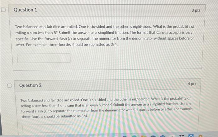 Solved Two balanced and fair dice are rolled. One is | Chegg.com