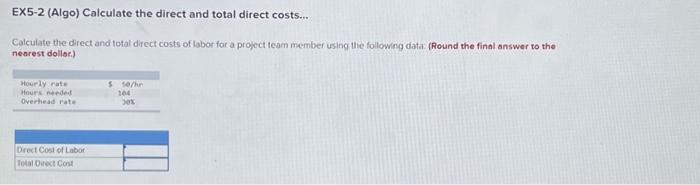 Solved EX5-2 (Algo) Calculate the direct and total direct | Chegg.com