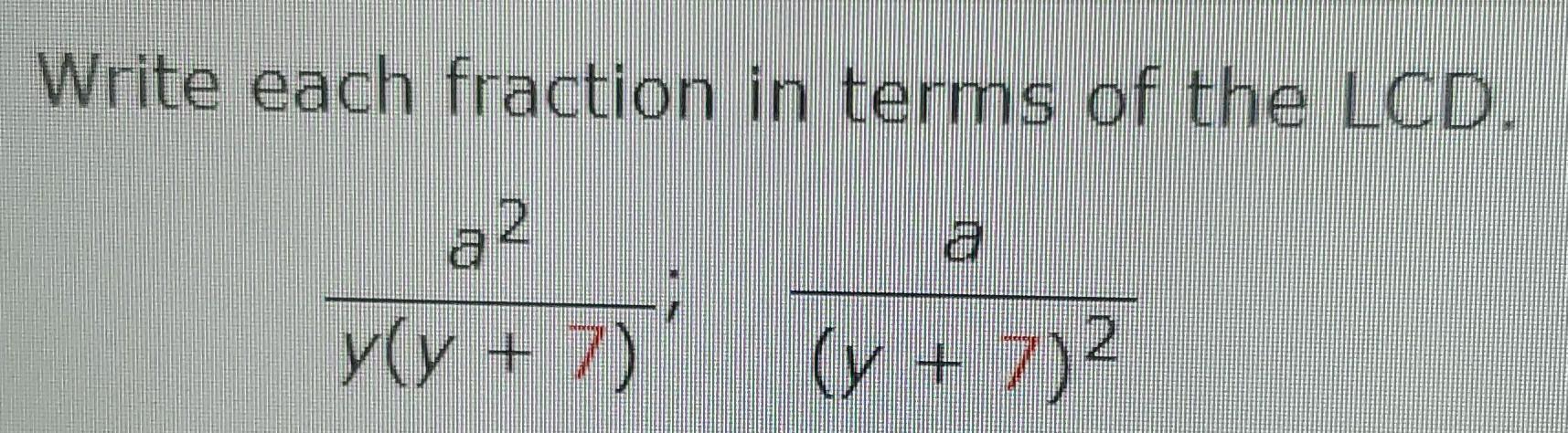 Write each fraction in terms of the LCD. | Chegg.com