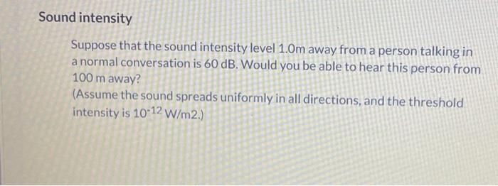Solved ound intensity Suppose that the sound intensity level | Chegg.com