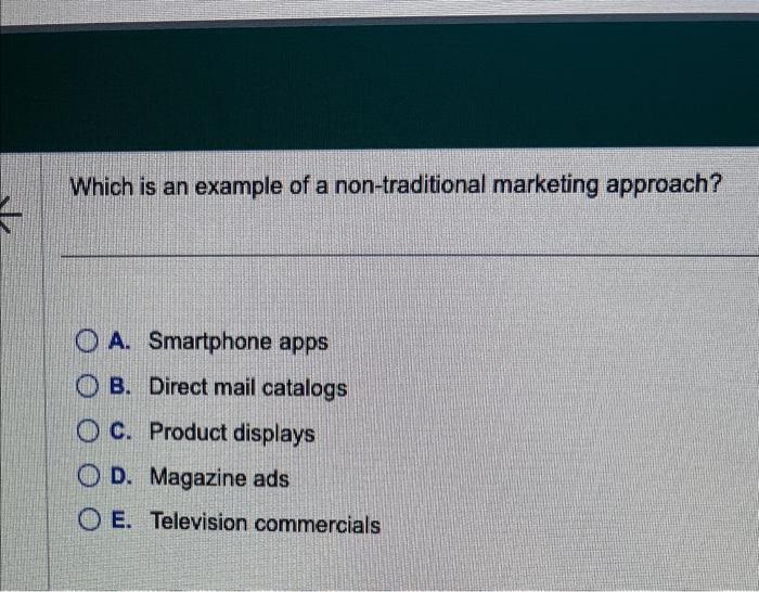 Solved Which is an example of a non-traditional marketing | Chegg.com