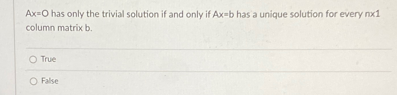 Solved Ax=O ﻿has only the trivial solution if and only if | Chegg.com