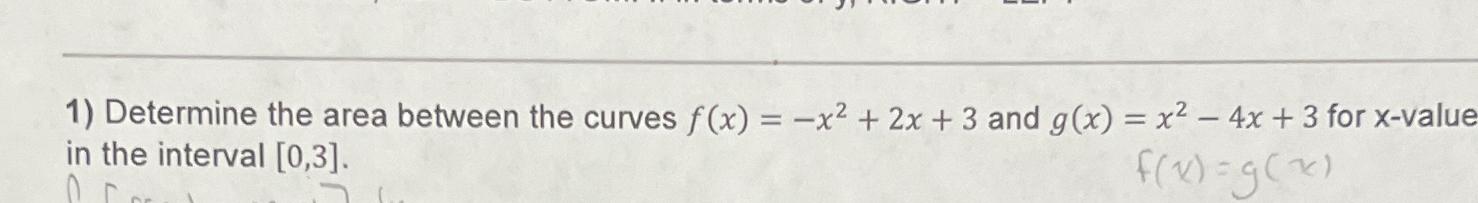 Solved Determine the area between the curves f(x)=-x2+2x+3 | Chegg.com