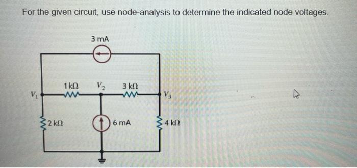 Solved For the given circuit, use node-analysis to determine | Chegg.com