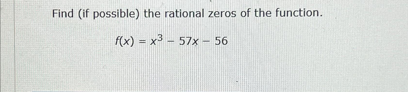 Solved Find (if possible) ﻿the rational zeros of the | Chegg.com