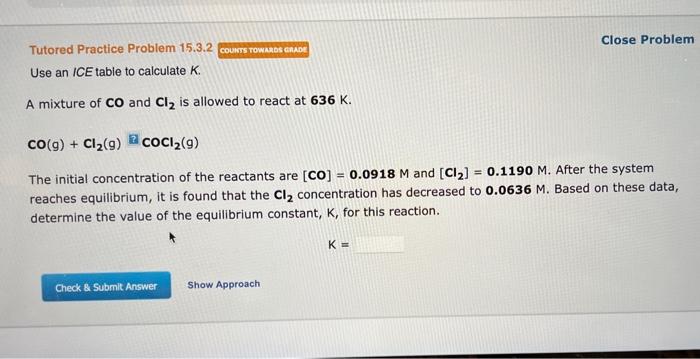 Solved Tutored Practice Problem 15.3.2 Use an ICE table to | Chegg.com