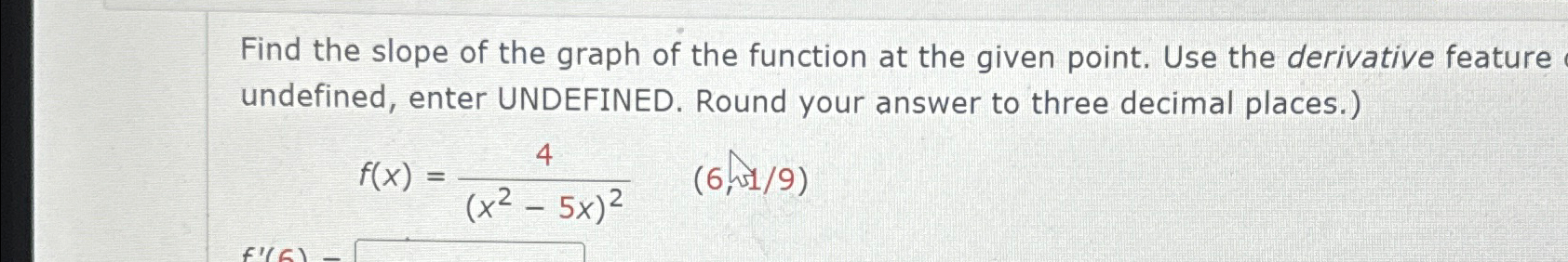 Solved Find the slope of the graph of the function at the | Chegg.com