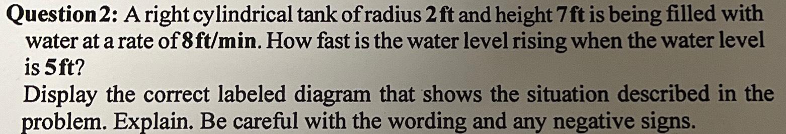 Solved Question 2: A right cylindrical tank of radius 2ft | Chegg.com