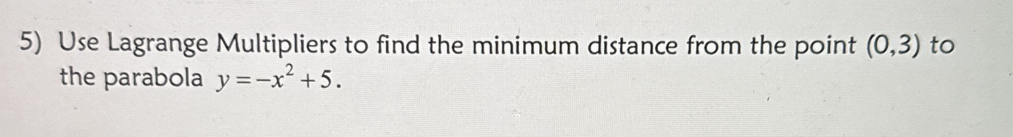 Solved Use Lagrange Multipliers to find the minimum distance | Chegg.com
