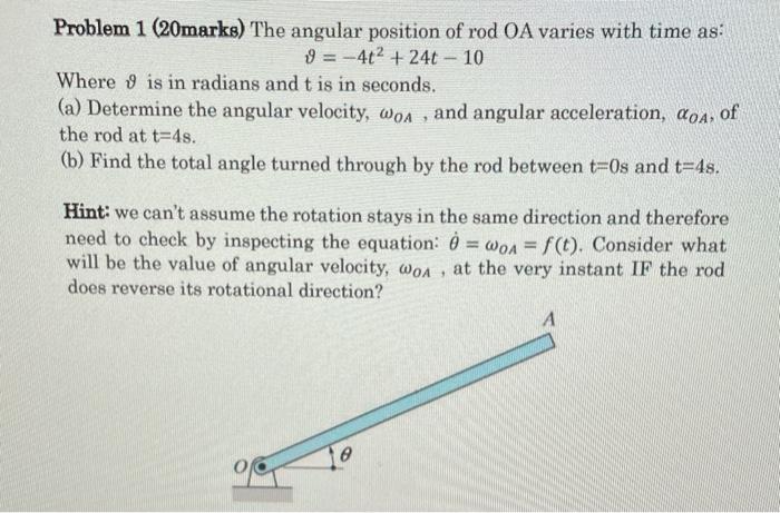 Solved Problem 1 (20marks) The angular position of rod OA | Chegg.com