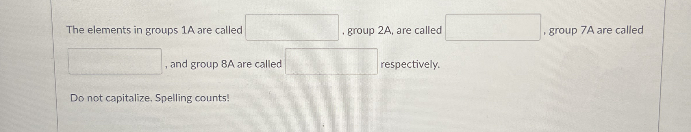 Solved The elements in groups 1A are called, ﻿group 2A, ﻿are | Chegg.com