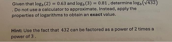 Solved Given that log (2) = 0.63 and logb (3) = 0.81, | Chegg.com