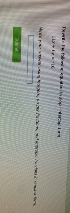 Solved Rewrite the following equation in slope-intercept | Chegg.com