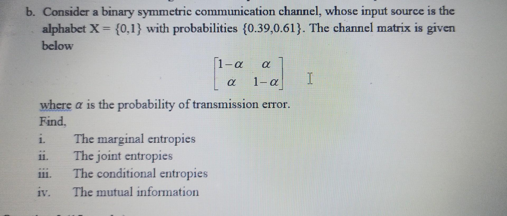 b. Consider a binary symmetric communication channel, | Chegg.com