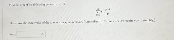 Solved Find the sum of the following geometric series: | Chegg.com