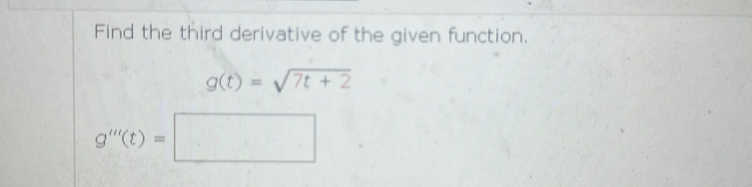 Solved Find the third derivative of the given | Chegg.com