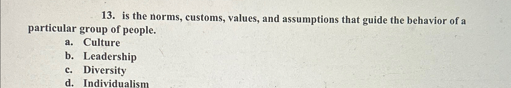 Solved is the norms, customs, values, and assumptions that | Chegg.com