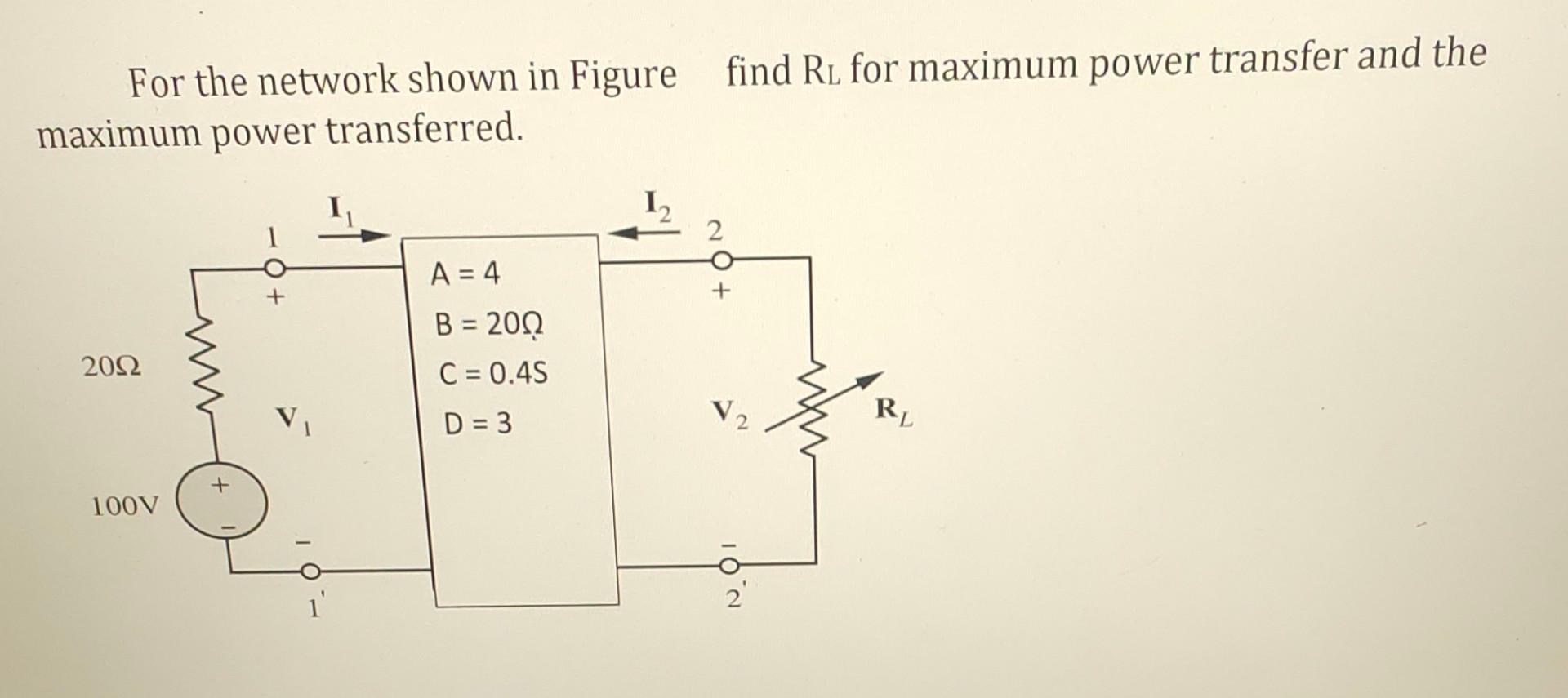 Solved For the network shown in Figure find RL for maximum | Chegg.com