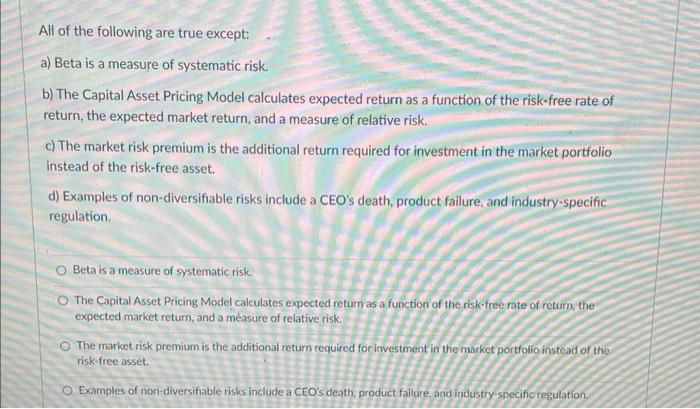 Solved All of the following are true except: a) Beta is a | Chegg.com