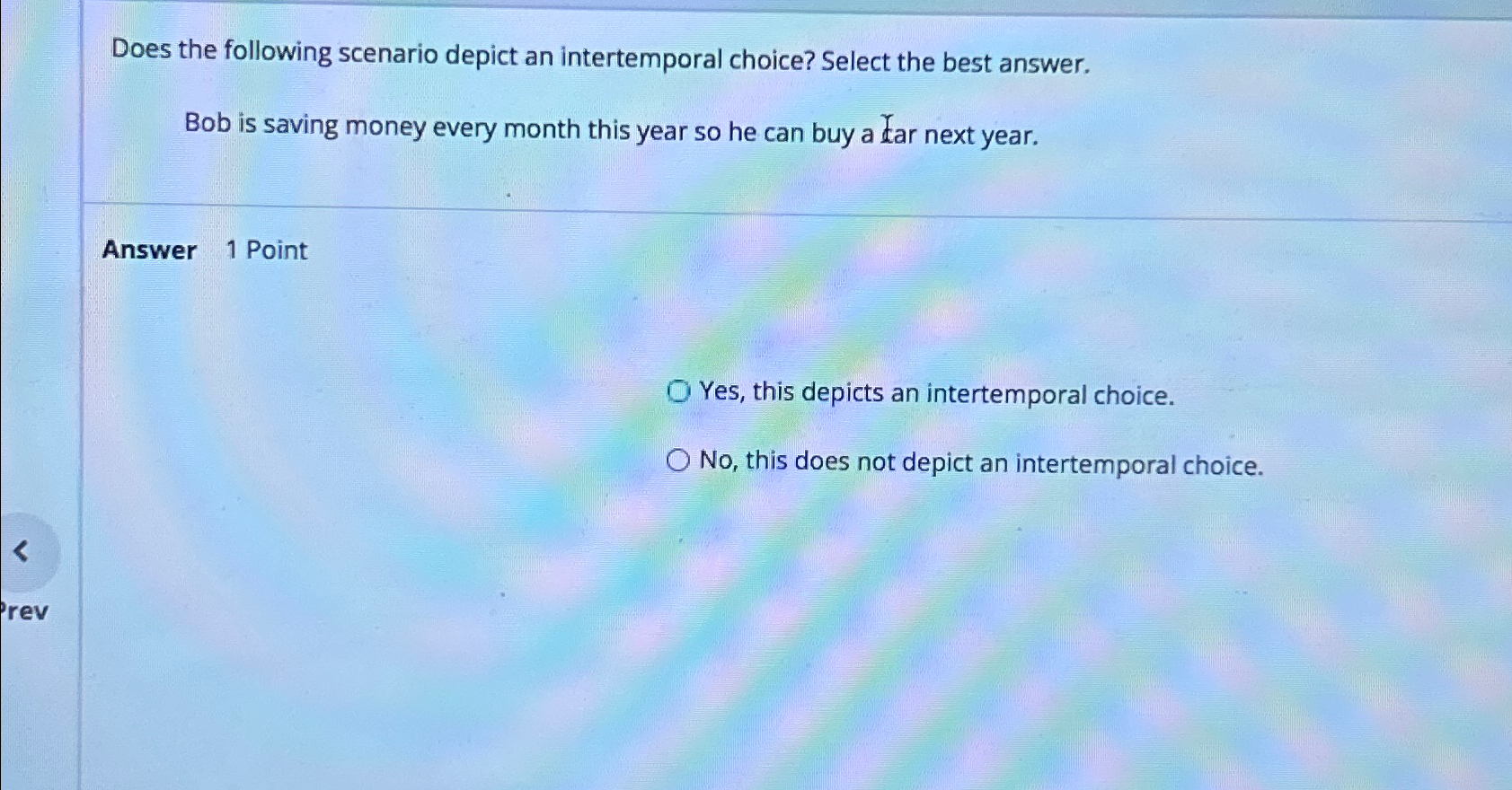 Solved Does the following scenario depict an intertemporal | Chegg.com